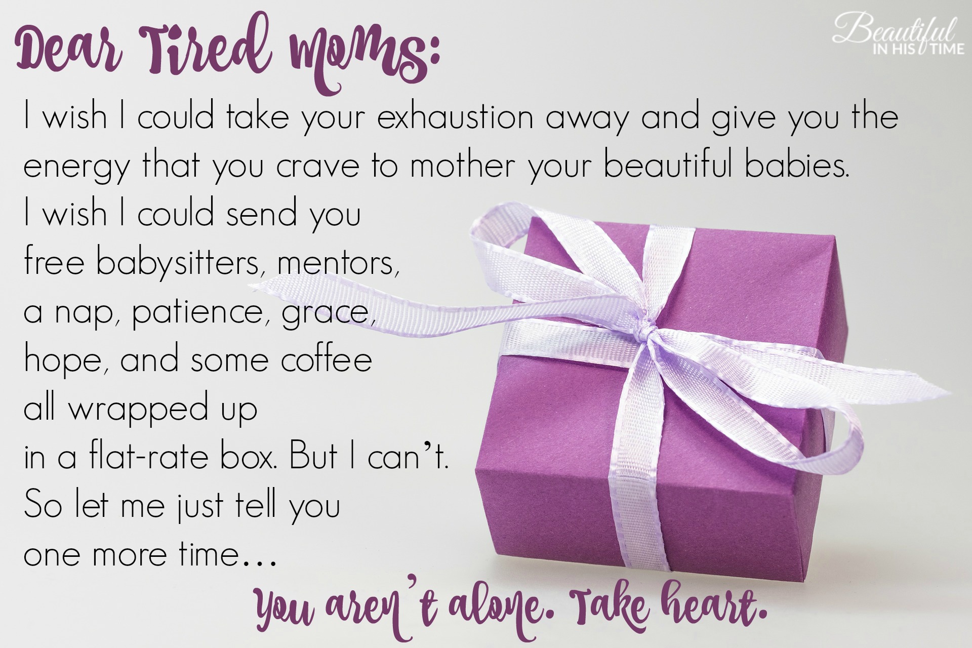 Dear Tired Moms: You're Not Alone {An Open Letter} - Beautiful in His Time