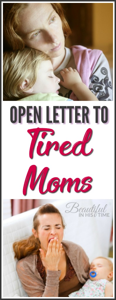 Dear Tired Moms: You're Not Alone {An Open Letter} - Beautiful in His Time