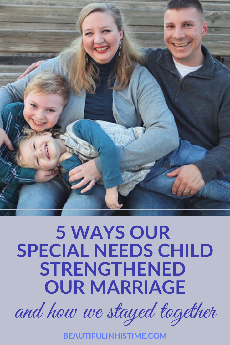 5 Ways Our Special Needs Child Strengthened Our Marriage (and How We ...