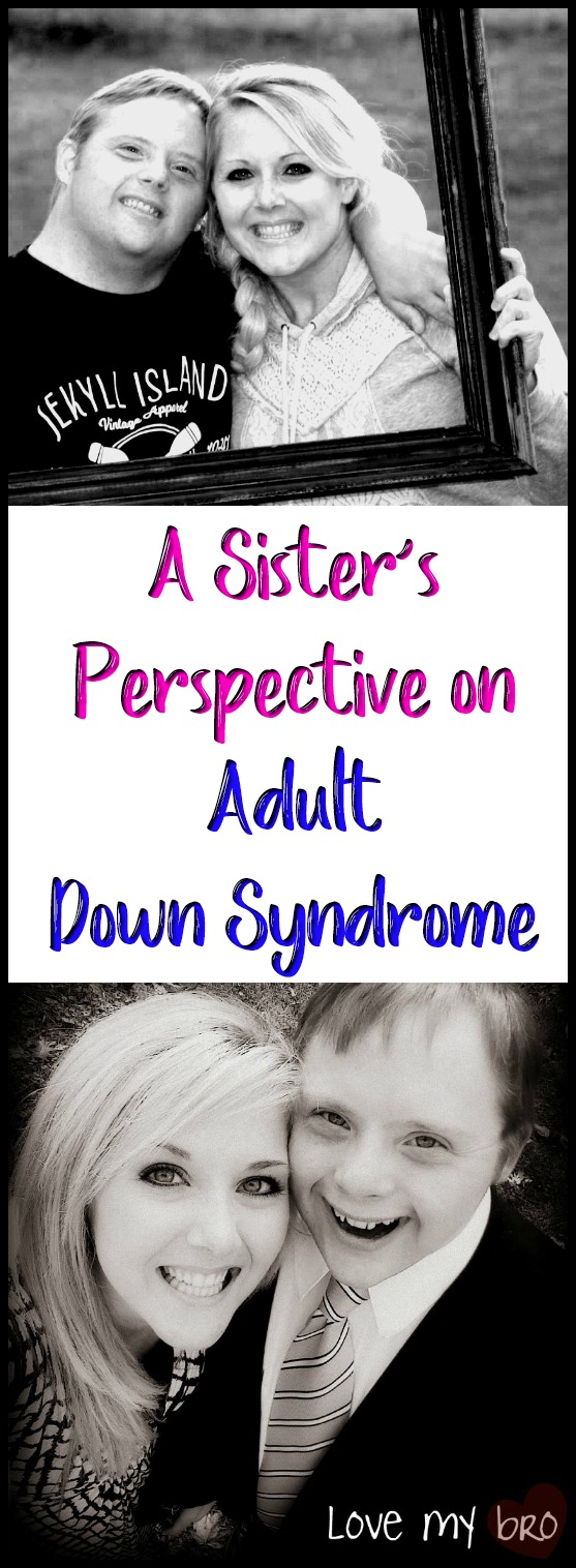Growing up with a Sibling with Down Syndrome {A Sister's Perspective ...