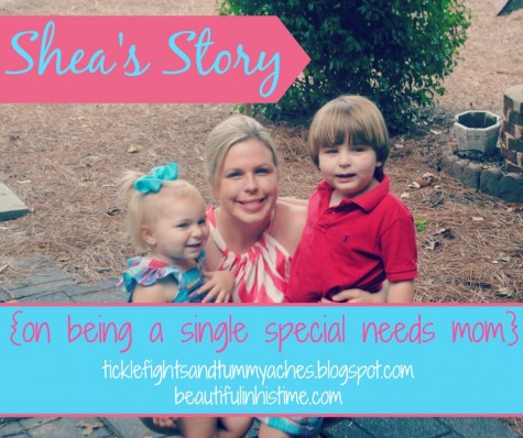 Shea's Story {on being a single special needs mom} - Beautiful in His Time