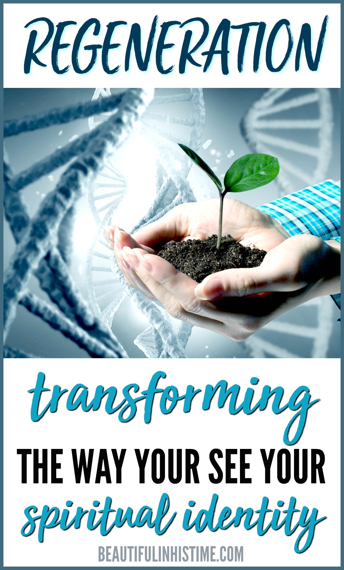 Regeneration: transforming the way you look at your spiritual identity ...