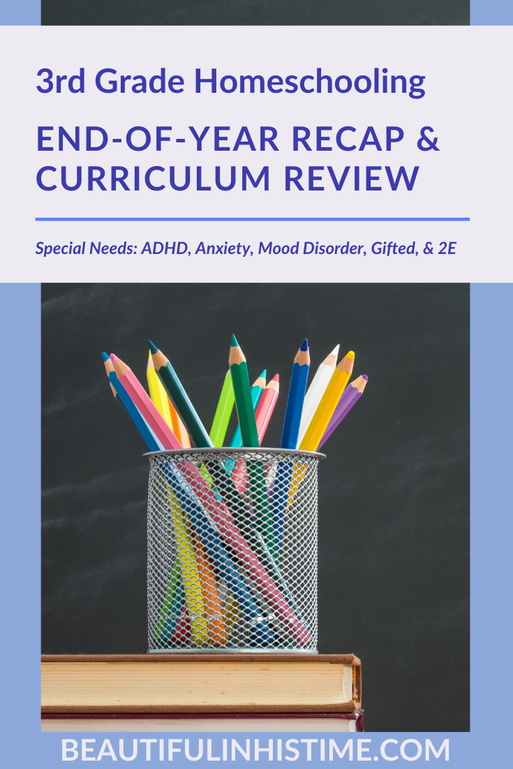 3rd Grade Homeschooling End-of-Year Recap & Review - Beautiful in His Time