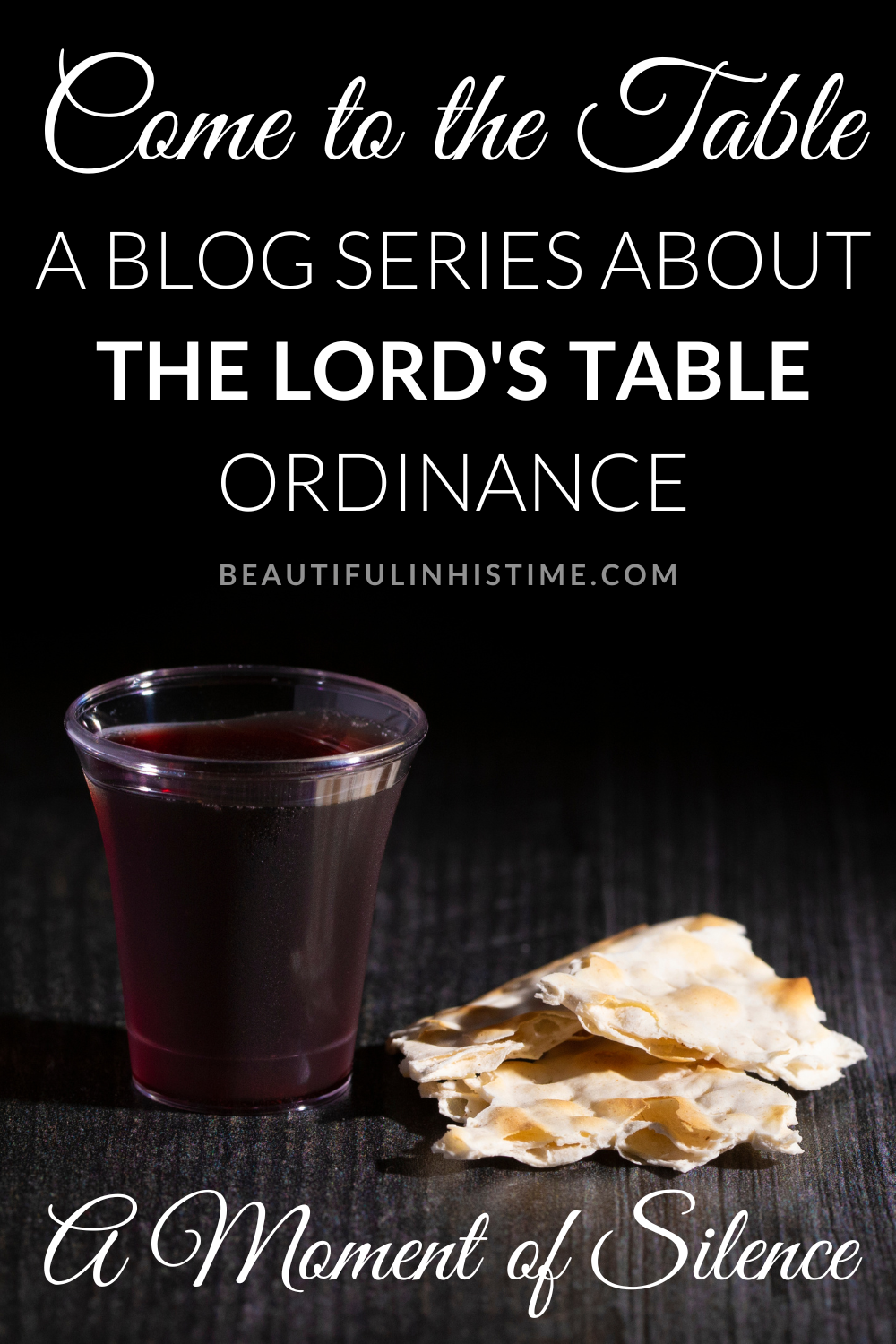 A Moment of Silence {Come to the Lord’s Table Series: Part 2 ...