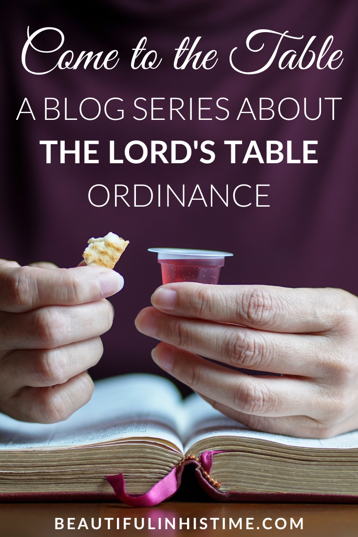 Am I Worthy? {Come to the Lord's Table Series: Part 1} - Beautiful in ...